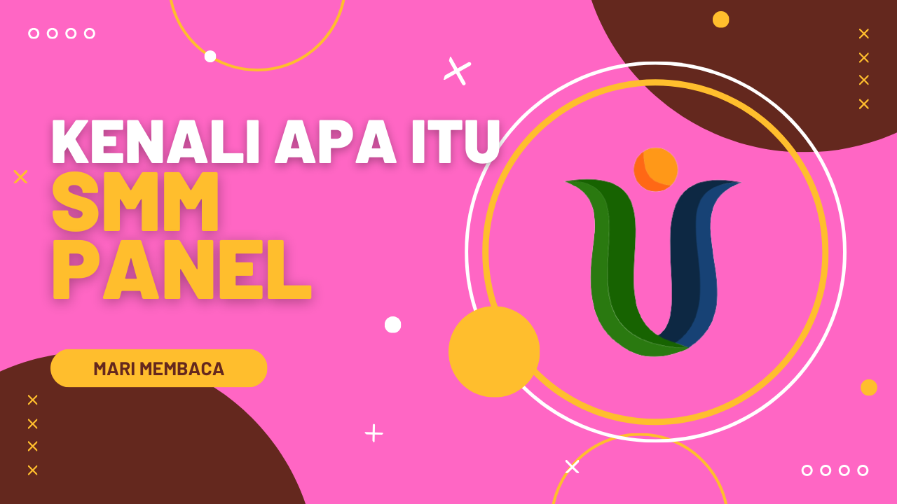 Kenali apa itu SMM Panel